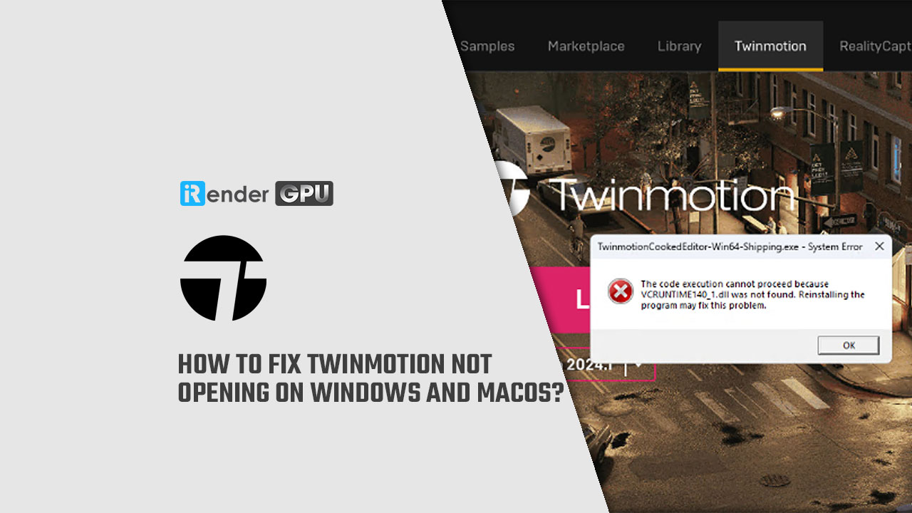 How to fix Twinmotion not open on Windows and macOS? | Twinmotion Render Farm