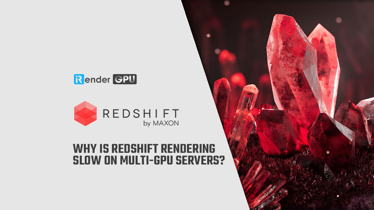Why is Redshift rendering slow on multi-GPU servers? | Redshift render farm