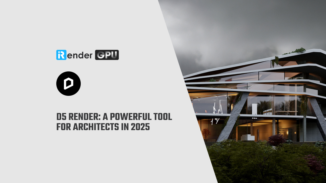 D5 Render: A Powerful Tool for Architects in 2025 | iRender Render Farm