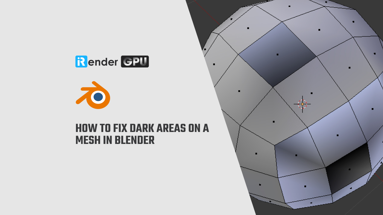 Blender 메쉬 암부 해결 방법 | iRender – 강력한 CPU/GPU 렌더팜