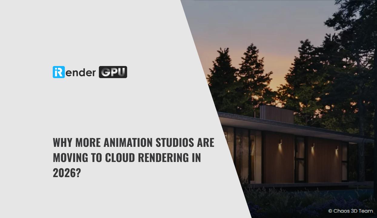 Why More Animation Studios Are Moving to Cloud Rendering in 2026? | iRender